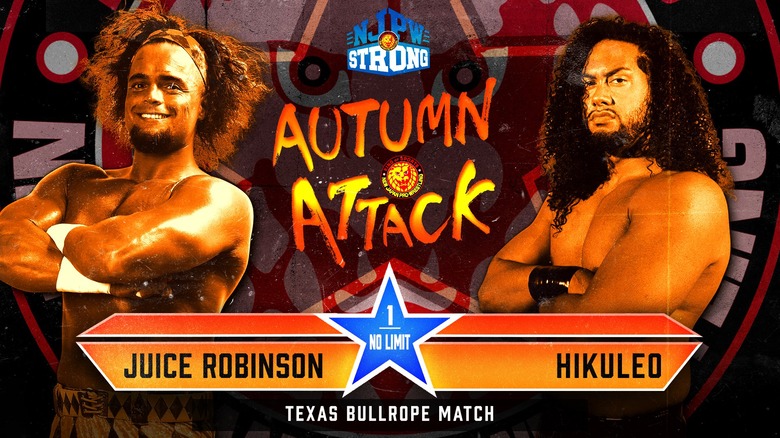 NJPW STRONG: Autumn Attack Results: Juice Robinson Vs. Hikuleo NJPW STRONG: Autumn Attack Results: Juice Robinson Vs. Hikuleo